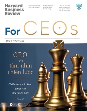 For CEO: HBR's 10 Must Read - CEO Và Tầm Nhìn Chiến Lược - Harvard Business Review