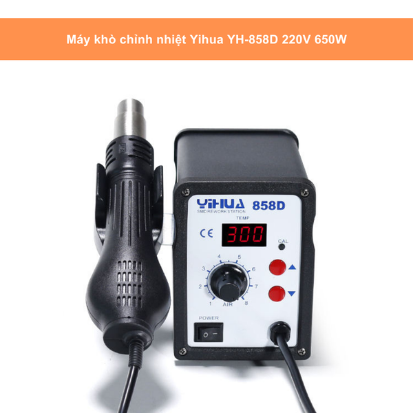 Máy khò chỉnh nhiệt Yihua YH-858D 220V 650W | Linh Kiện Điện Tử 3M