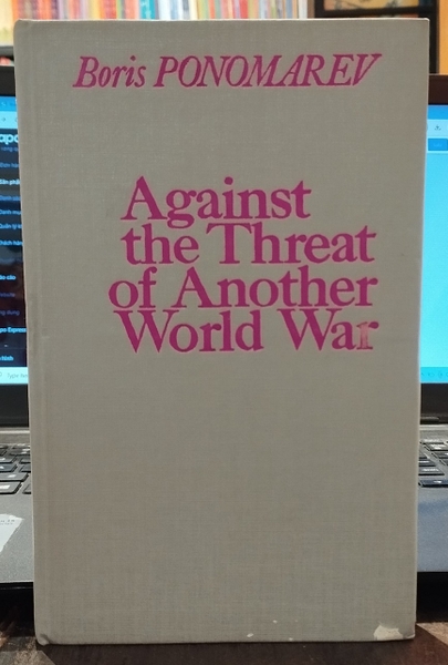 Against The Threat Of Another World War by Boris Ponomarev - Bookworm Hanoi