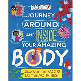 Journey Around and Inside Your Amazing Body by Anna Claybourne ...