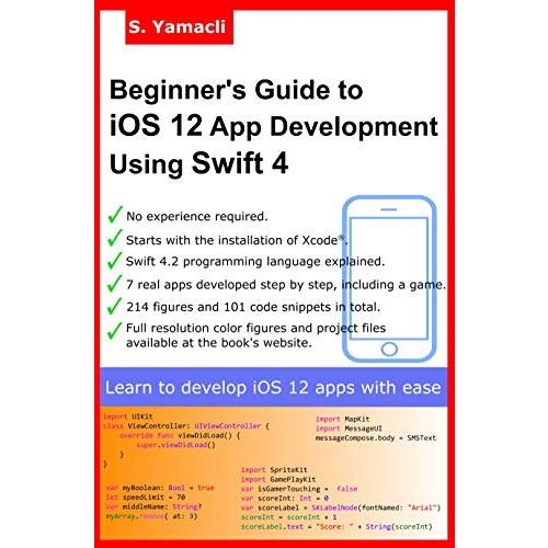 Beginners Guide To Ios 12 App Development Using Swift 4 Xcode Swift