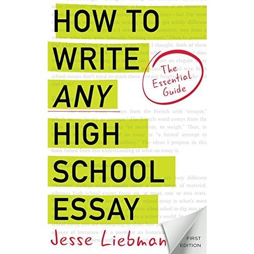 How To Write Any High School Essay: The Essential Guide