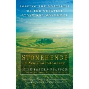 Stonehenge - A New Understanding - Solving the Mysteries of the ...