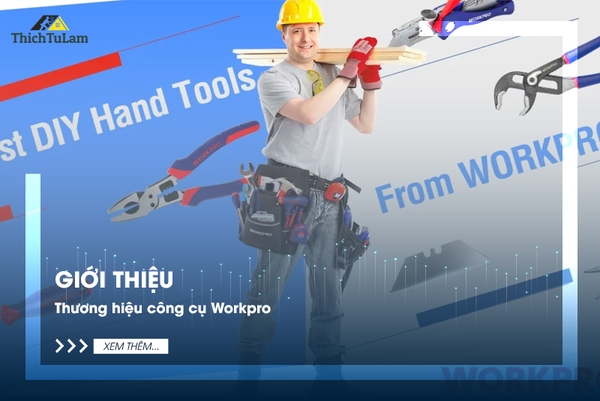 Giới thiệu thương hiệu công cụ Workpro