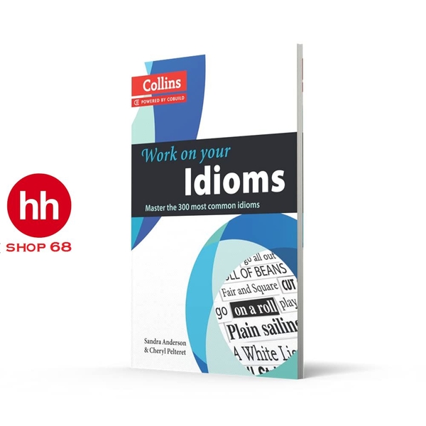 Collins Work on Your Idioms: Master the 300 Most Common Idioms