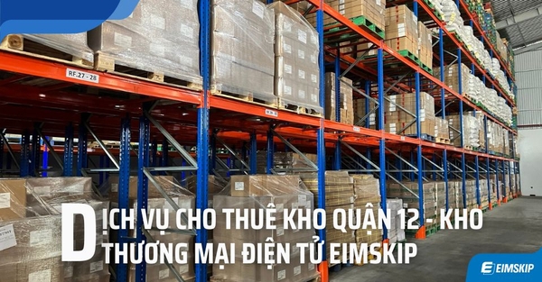 Dịch Vụ Cho Thuê Kho Quận 12 - Kho Thương Mại Điện Tử Eimskip