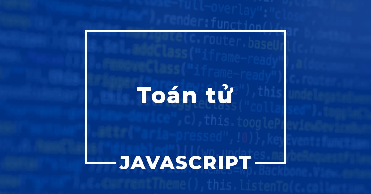 Toán tử trong JavaScript