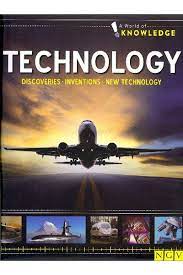 A World of Knowledge: Technology. Discoveries Inventions New Technology ...