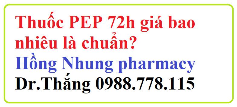 Thuốc PEP 72h giá bao nhiêu? Nhà Thuốc Hồng Nhung - HỒNG NHUNG Pharmacy