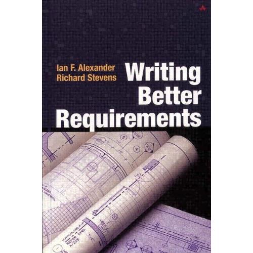 Writing Better Requirements Writing Better Requirements
