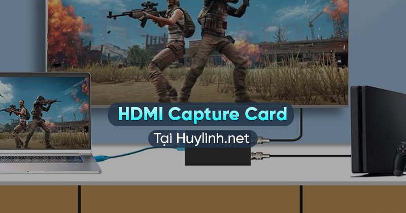 HDMI Capture Card | Huy Linh