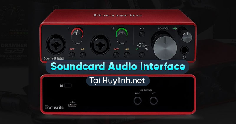 mua bán Soundcard Audio Interface chính hãng giá rẻ tại HCM | Huy Linh