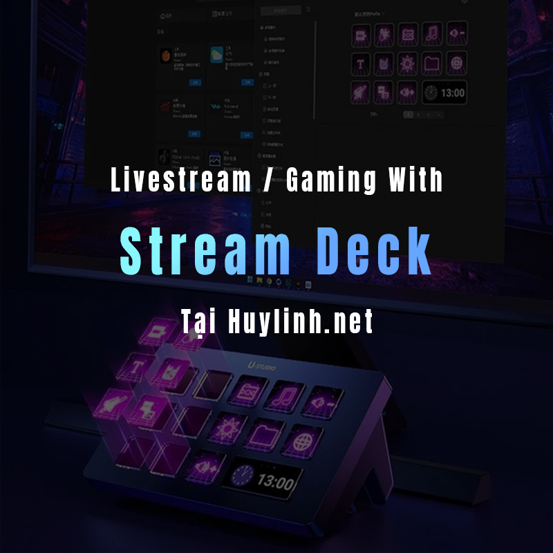 Stream Deck chính hãng giá rẻ tại TP HCM | Huy Linh