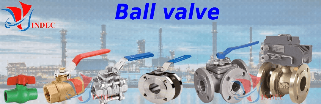 What is A Ball Valve (Van Bi Là Gì)