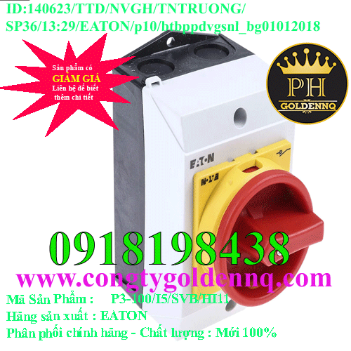 ISOLATOR 3P 100A - P3-100/I5/SVB/HI11 EATON | Công Ty Quốc Tế Golden NQ