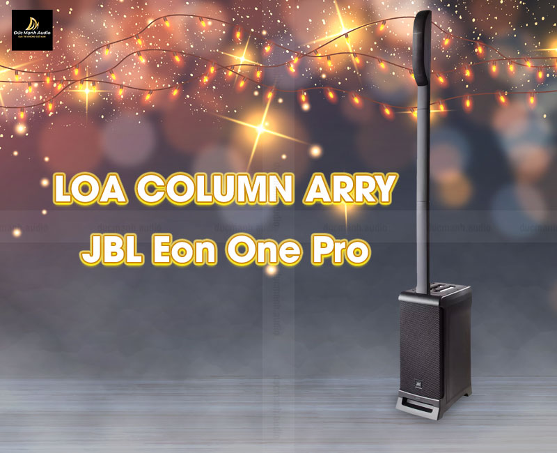 Loa column là gì ? Top 5 loa column tốt nhất hiện nay