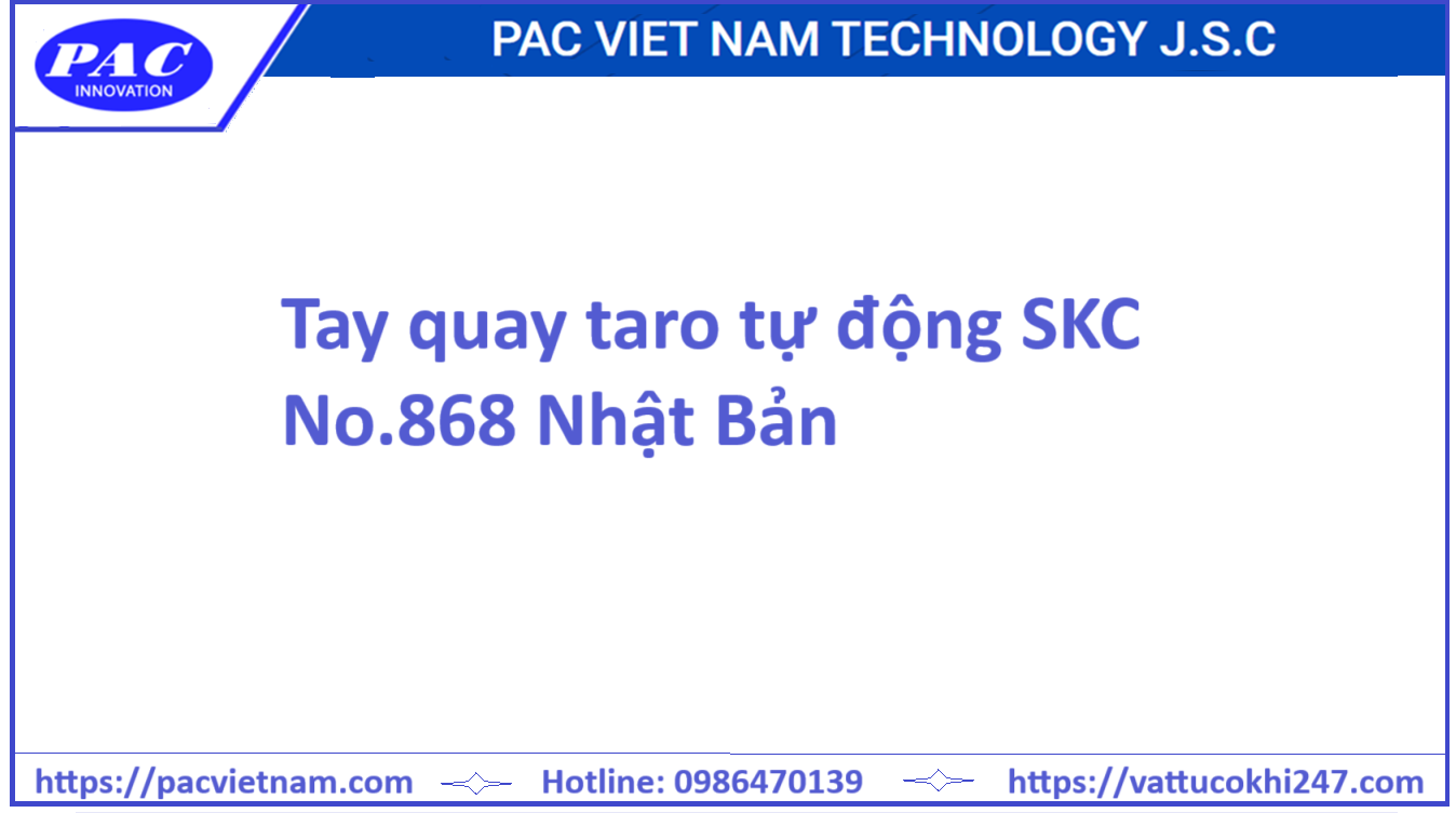 Tay quay taro tự động SKC No.868 Nhật bản | Vật Tư Cơ Khí 247