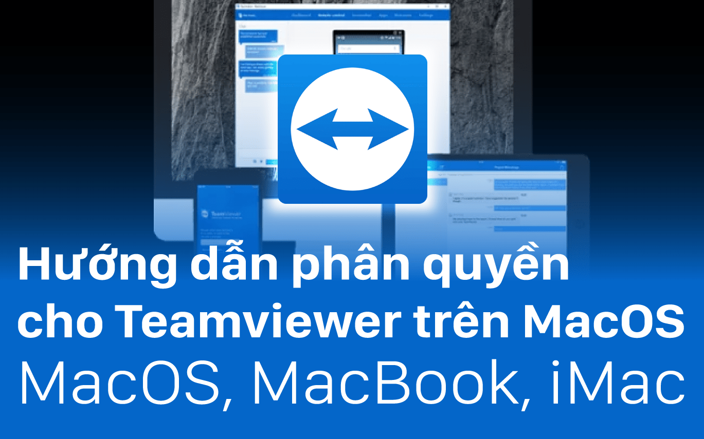 Hướng dẫn phân quyền cho Teamviewer trên MacOS (MacOS, Macbook, iMac ...