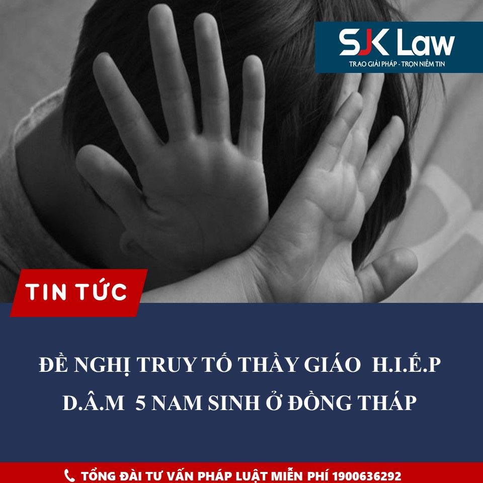 Đề Nghị Truy Tố Thầy Giáo Hiếp Dâm 5 Nam Sinh ở Đồng Tháp CÔng Ty 2064