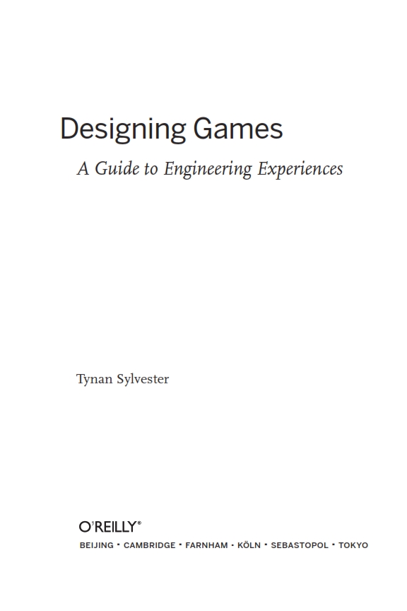 Designing Games A Guide to Engineering Experiences