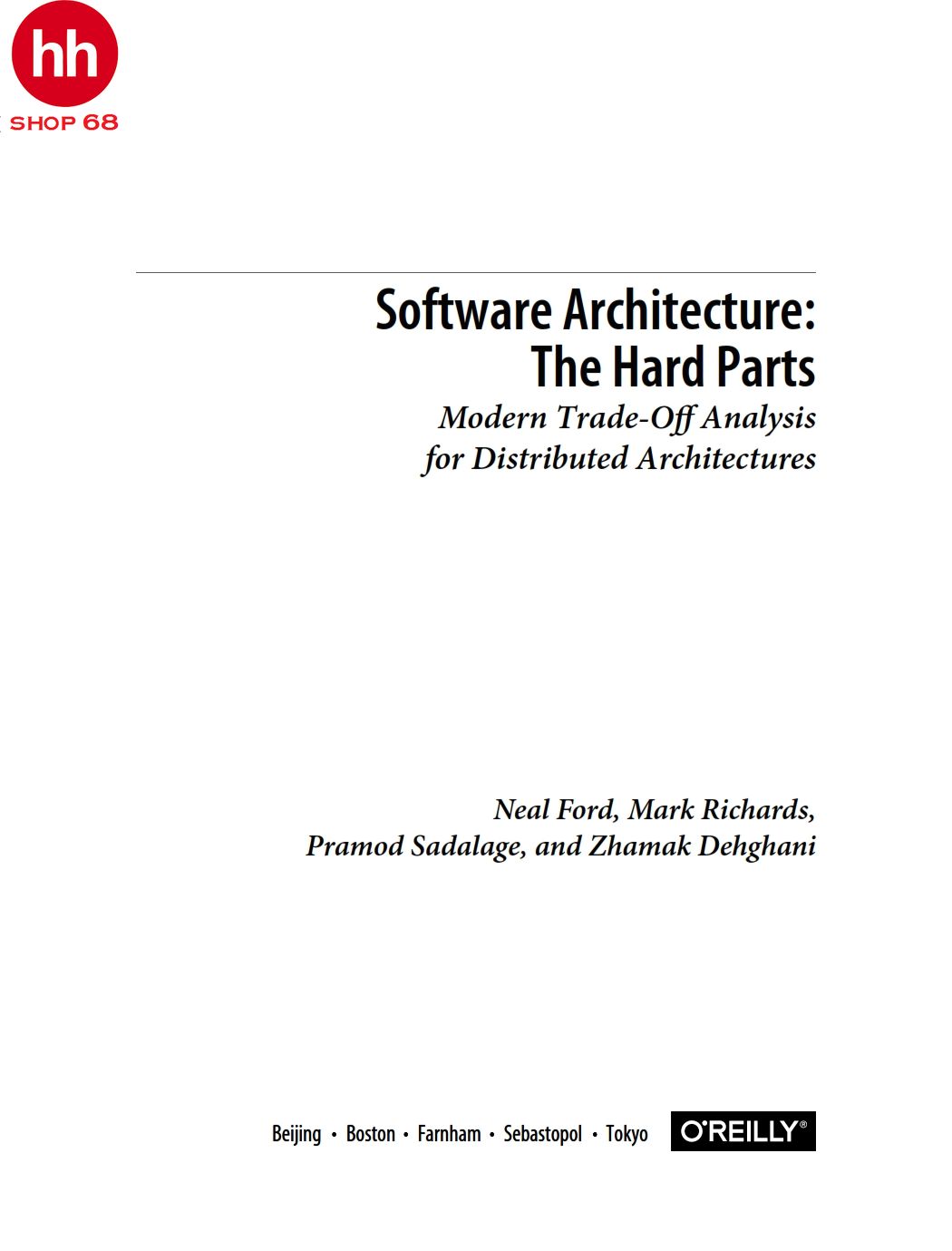 Software Architecture The Hard Parts: Modern Trade-Off Analyses for Distributed Architectures