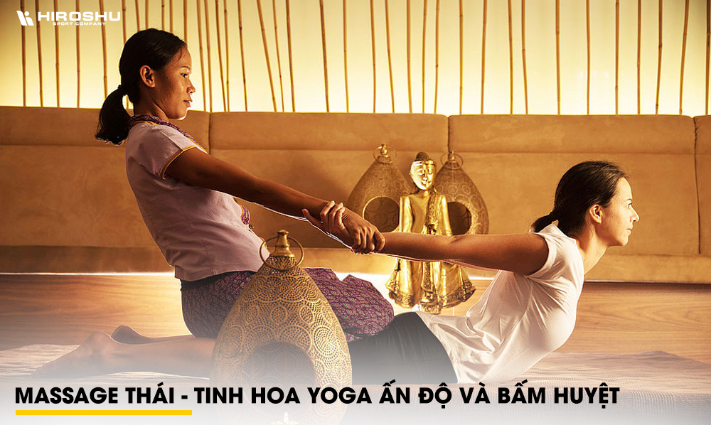 Massage Thái Quy Trình Massage đúng Chuẩn Cho Hiệu Quả Cao Hiroshu
