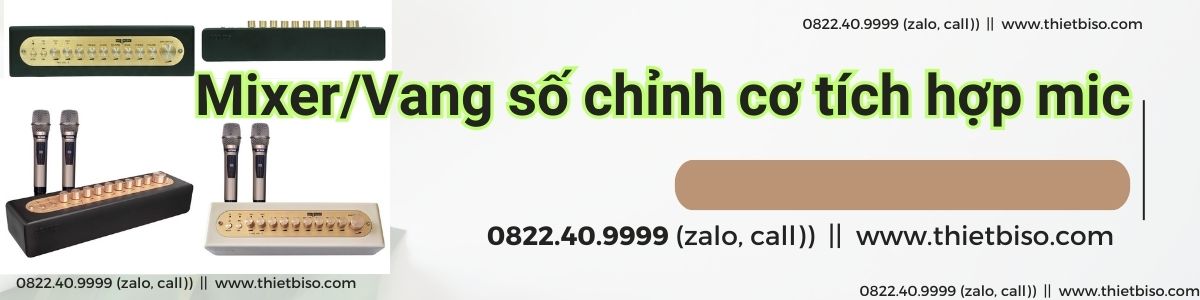 Mixer/Vang số chỉnh cơ tích hợp mic chính hãng tại thietbiso