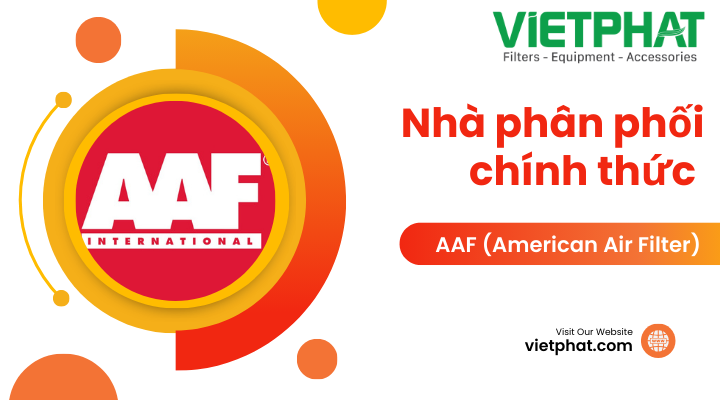 NHÀ PHÂN PHỐI CHÍNH THỨC THƯƠNG HIỆU LỌC AAF TẠI VIỆT NAM