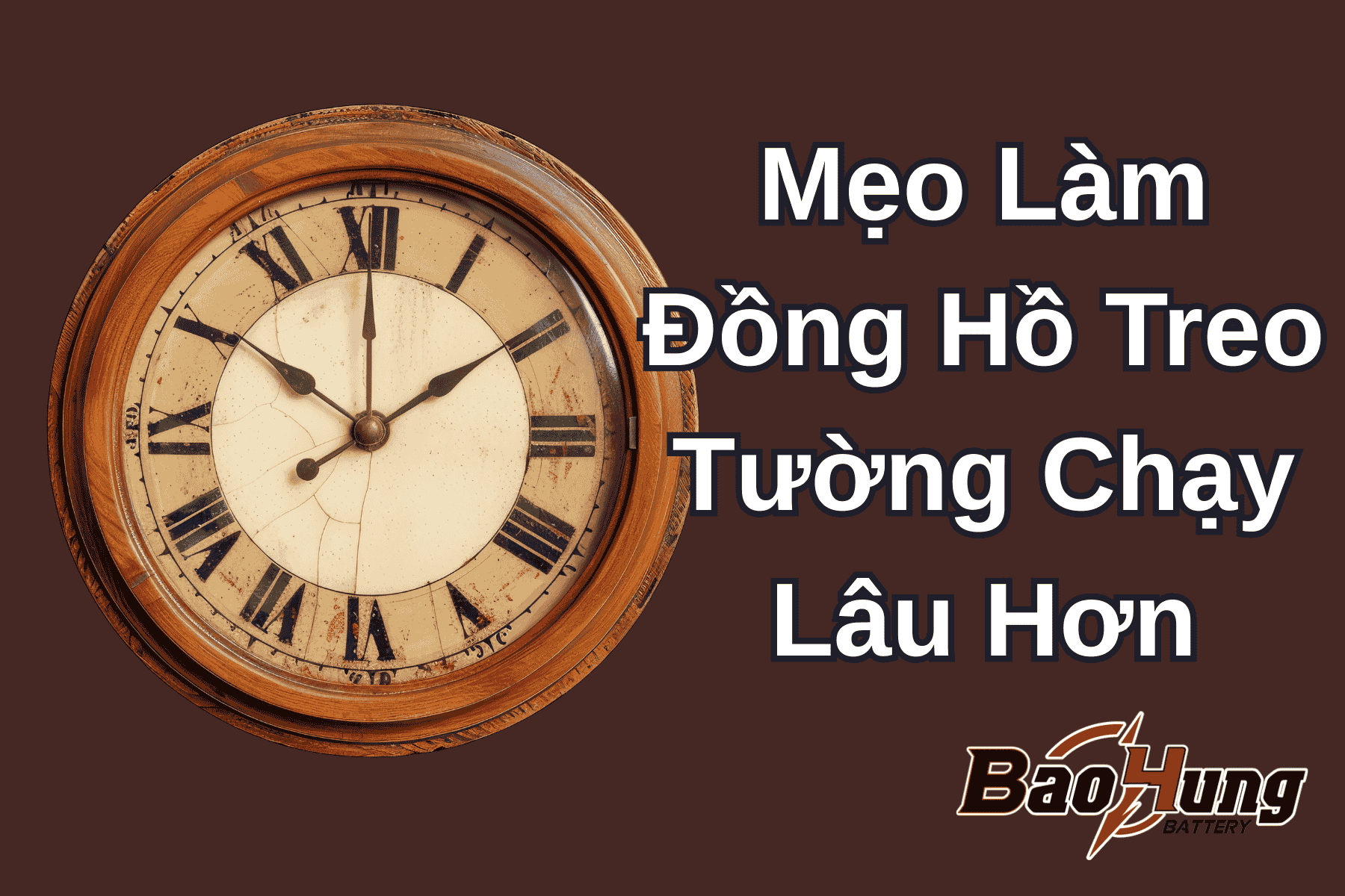 Mẹo làm đồng hồ treo tường chạy lâu hơn