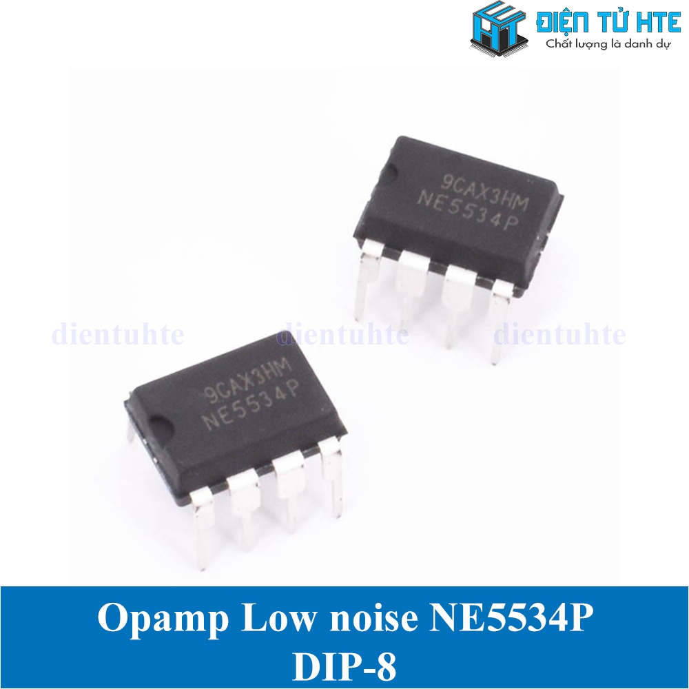 Opamp NE5534 NE5534P NE5534N Low noise DIP-8 | Điện Tử HTE