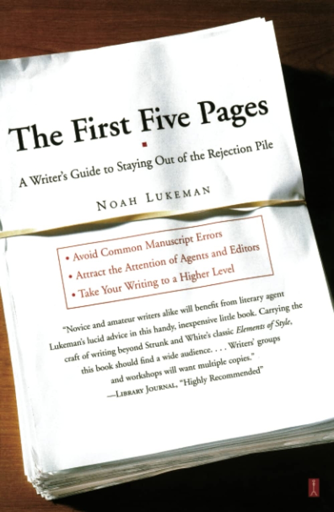 The First Five Pages: A Writer's Guide to Staying Out of the Rejection ...