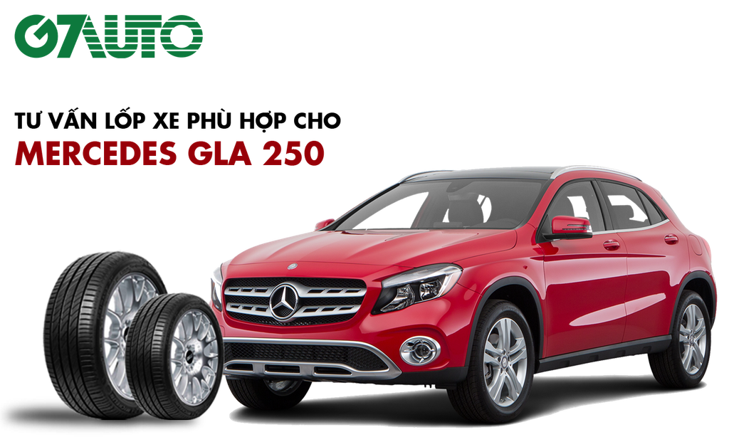 Lốp Xe Mercedes Gla 250 Thông Số Và Bảng Giá Mới Nhất G7autovn