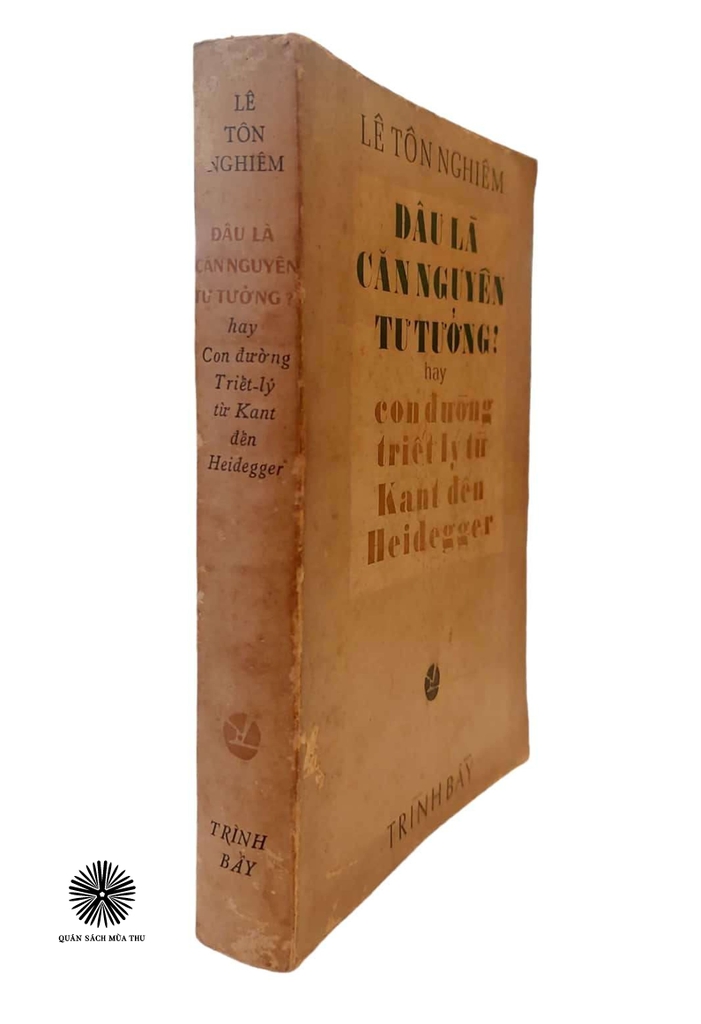 ĐÂU LÀ CĂN NGUYÊN TƯ TƯỞNG HAY CON ĐƯỜNG TRIÊT LÝ TỪ KANT ĐẾN HEIDEGGER