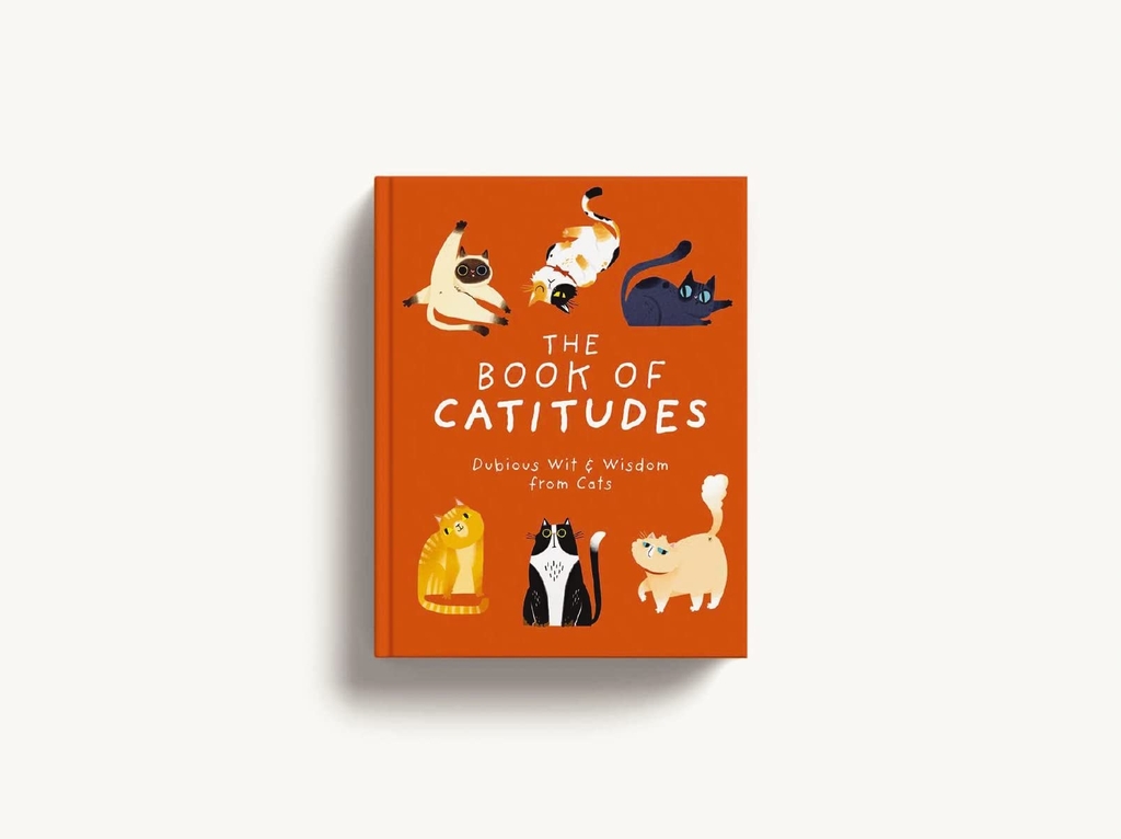 The Book of Catitudes: Dubious Wit & Wisdom from Cats: Dubious Wit and ...
