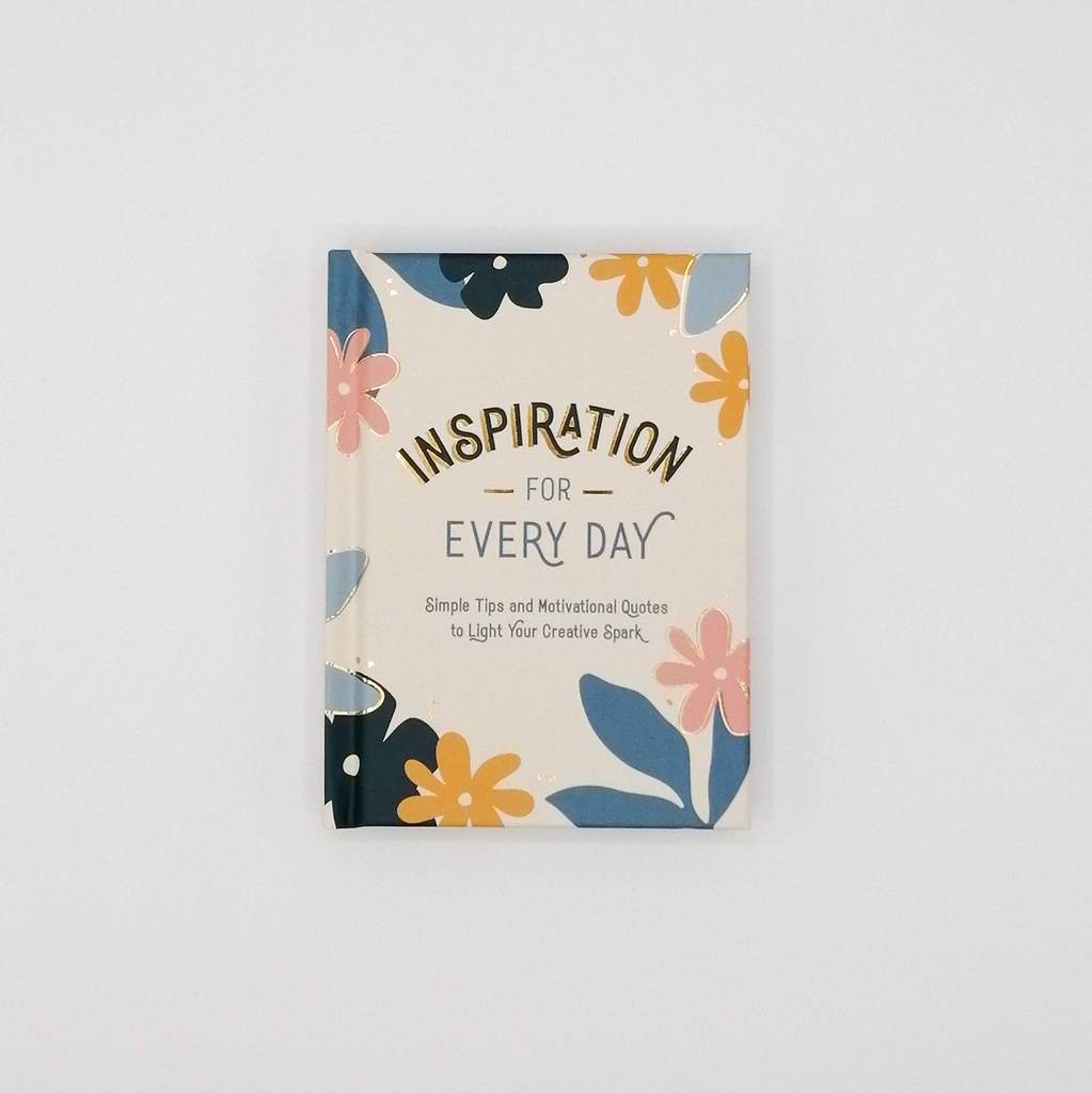 Inspiration for Every Day: Simple Tips and Motivational Quotes to Light ...