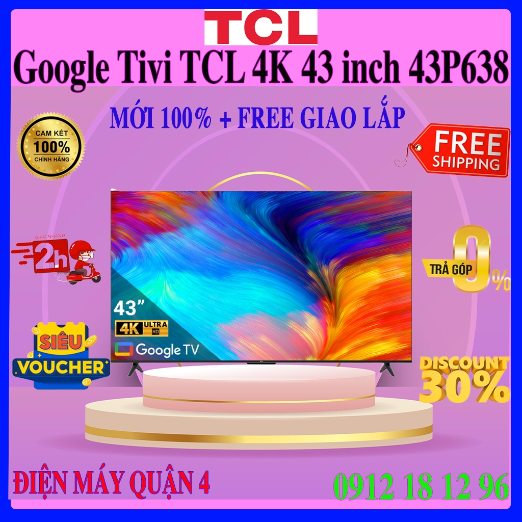 Google Tivi TCL 4K 43 inch 43P638