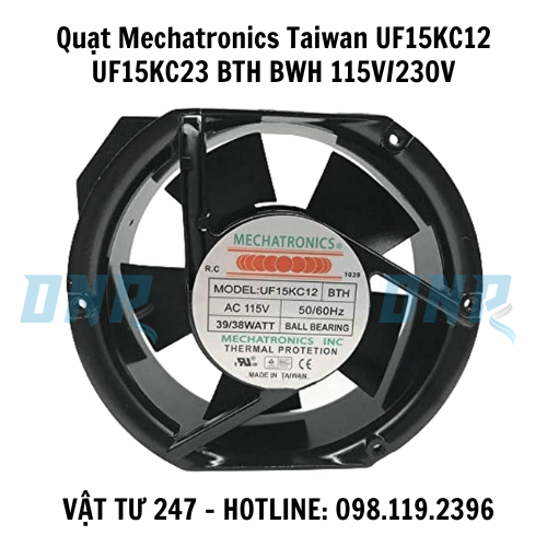 Quạt Mechatronics Taiwan UF15KC12 UF15KC23 BTH BWH 115V/230V