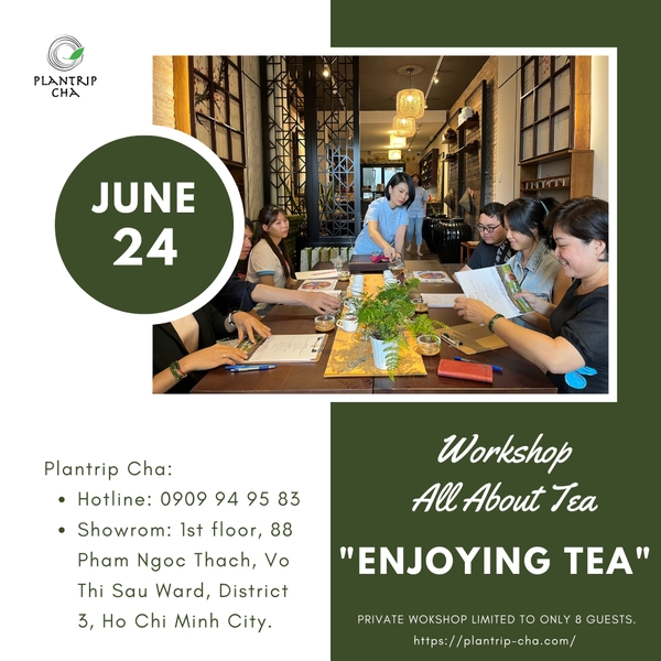 WORKSHOP ALL ABOUT TEA “ENJOYING TEA” - JUNE 24th, 2023 | Plantrip Cha