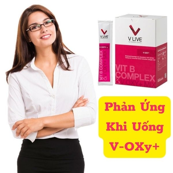Nhận diện các biểu hiện khi uống v oxy và cách xử lý