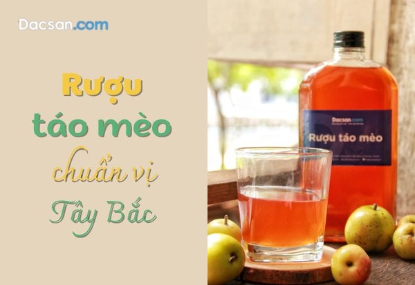 Rượu táo mèo chuẩn vị Tây Bắc, không pha tại Sài Gòn | Dacsan.com