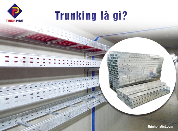 Trunking là gì?