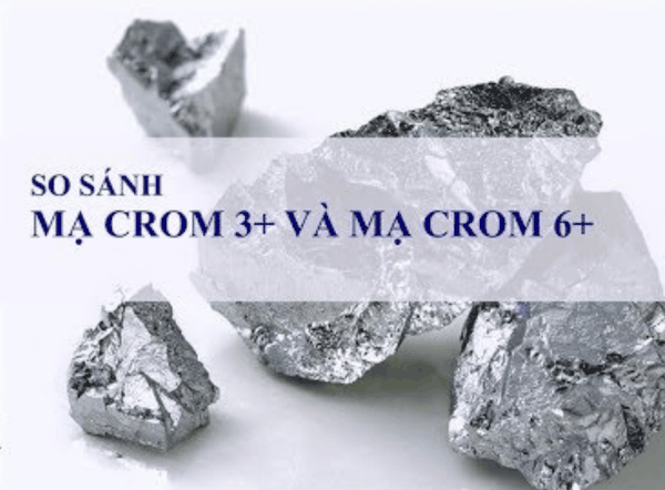 Mạ Crom 3+ và crom 6+ khác nhau như thế nào?