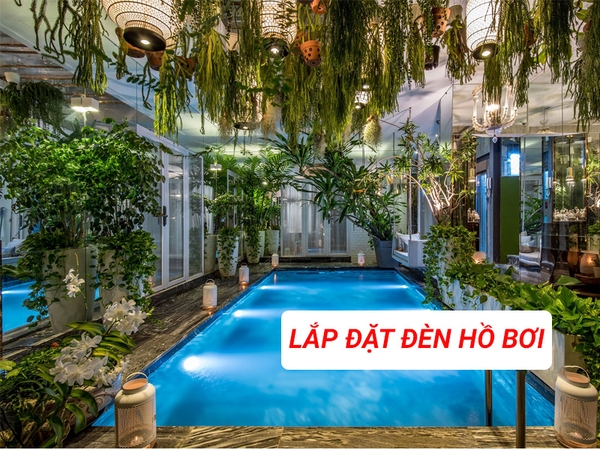 Hướng dẫn lắp đèn bể bơi đúng kỹ thuật - Chuyên gia khuyến cáo