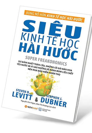 Siêu Kinh Tế Học Hài Hước (Tái Bản 2023) - Steven D. Levitt, Stephen J ...