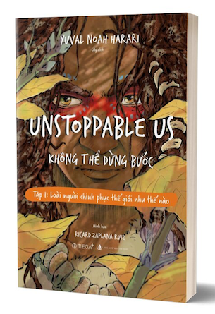Unstoppable Us - Không Thể Dừng Bước - Tập 1: Loài Người Chinh Phục Thế ...