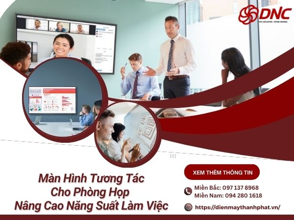 Màn Hình Tương Tác Cho Phòng Họp Cải Thiện Hiệu Suất Làm Việc Vượt Trộ