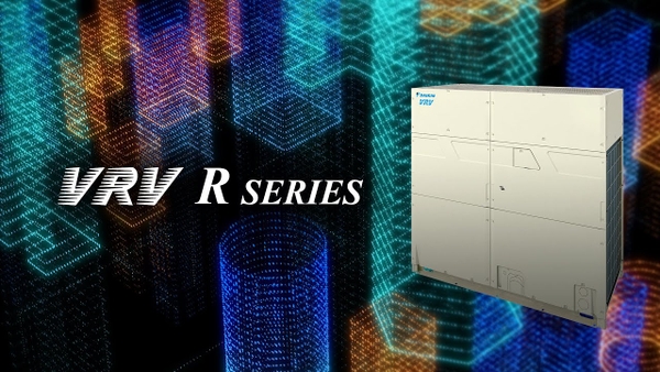 VRV R SERIES | Lê Huy - Cung cấp điều hòa Daikin chính hãng tại Việt Nam