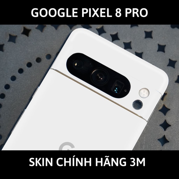 Dán skin điện thoại Pixel 8, Pixel 8 Pro full body và camera nhập khẩu ...