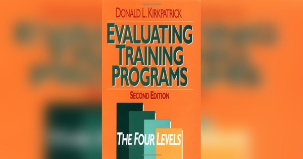 MÔ HÌNH 4 CẤP ĐỘ ĐÁNH GIÁ HIỆU QUẢ ĐÀO TẠO CỦA DONALD KIRKPATRICK ...