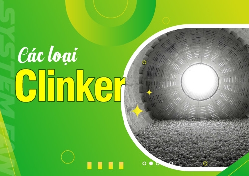 Clinker là gì? Các loại Clinker và ưu điểm của clinker